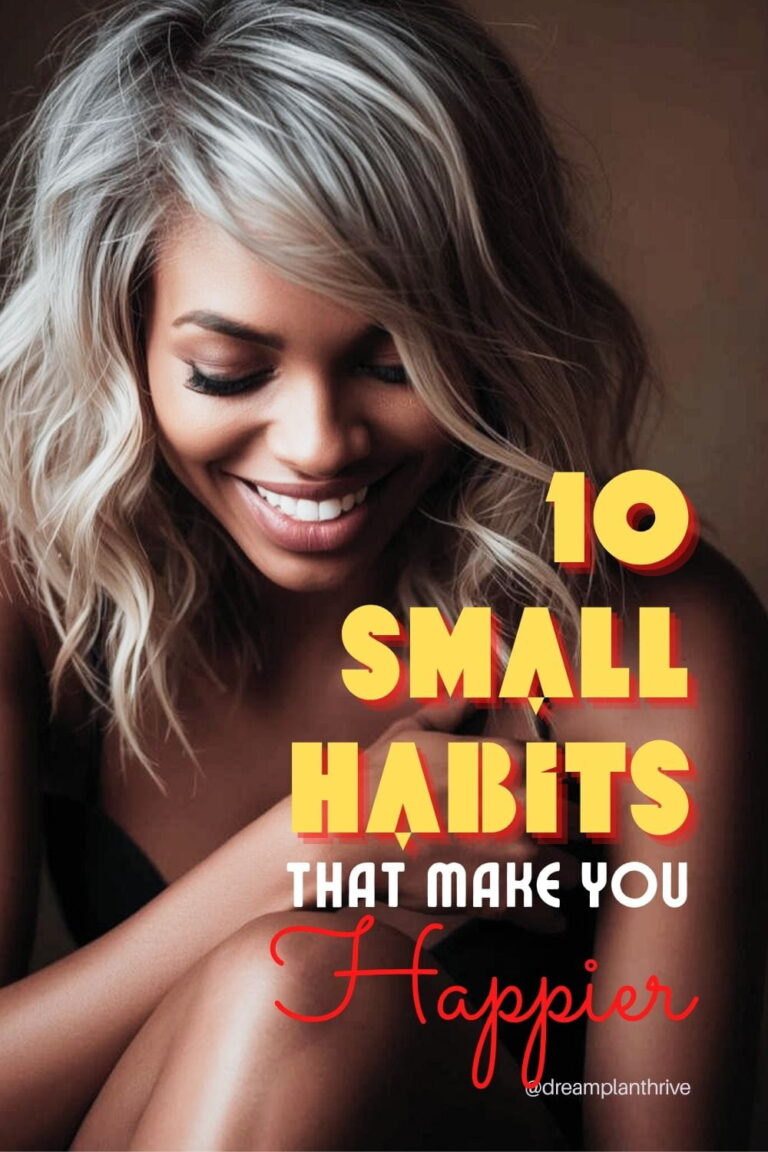 10 Small Daily Habits For Happiness (That Actually Work)